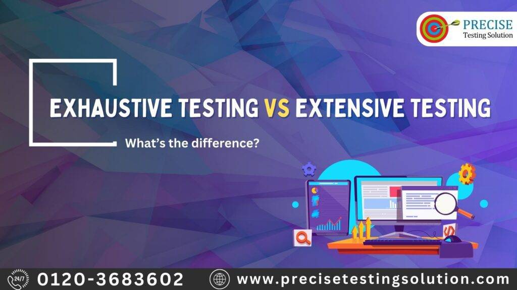 How is Exhaustive Testing different from Extensive Testing? - Precise ...